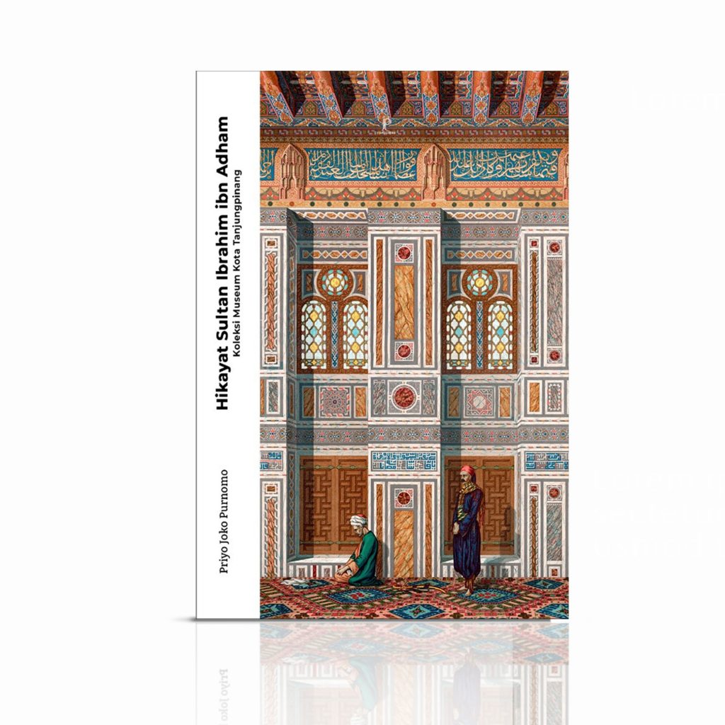Hikayat Sultan Ibrahim ibn Adham : Koleksi Museum Kota Tanjungpinang