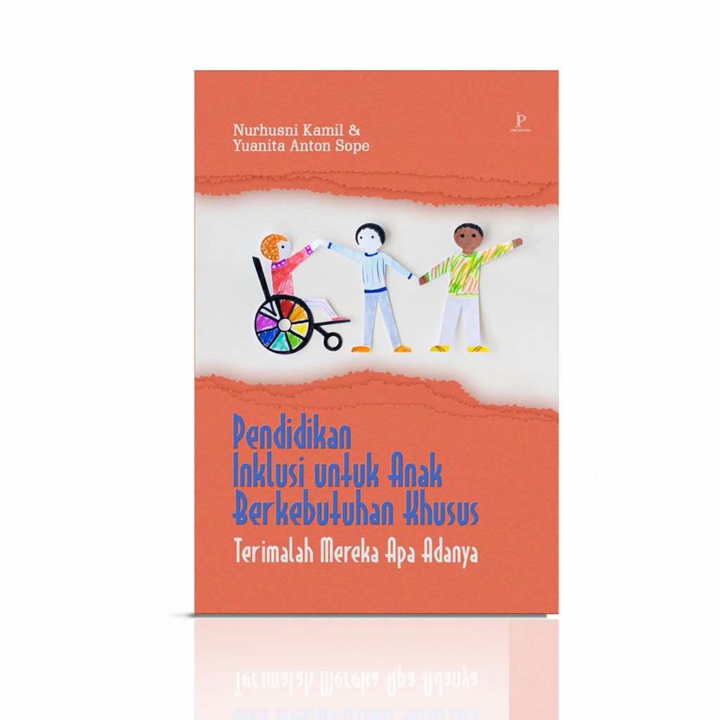 Pendidikan Inklusi untuk Anak Berkebutuhan Khusus: Terimalah Mereka Apa ...